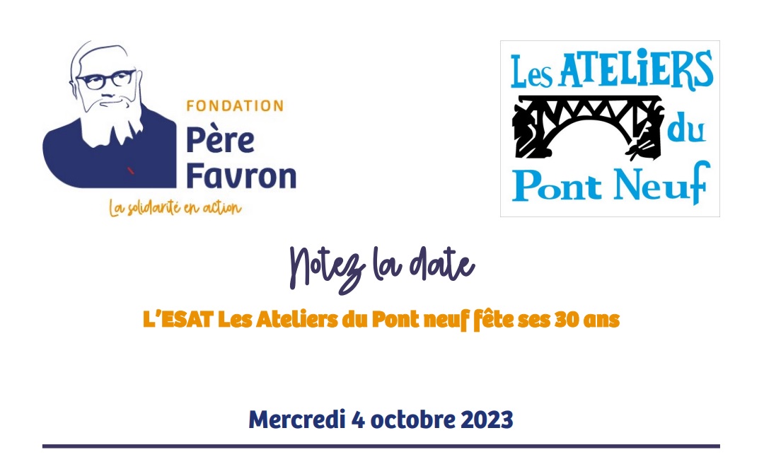 L'ESAT Les Ateliers du Pont Neuf fête ses 30 ans : le 4 octobre 2023 ...